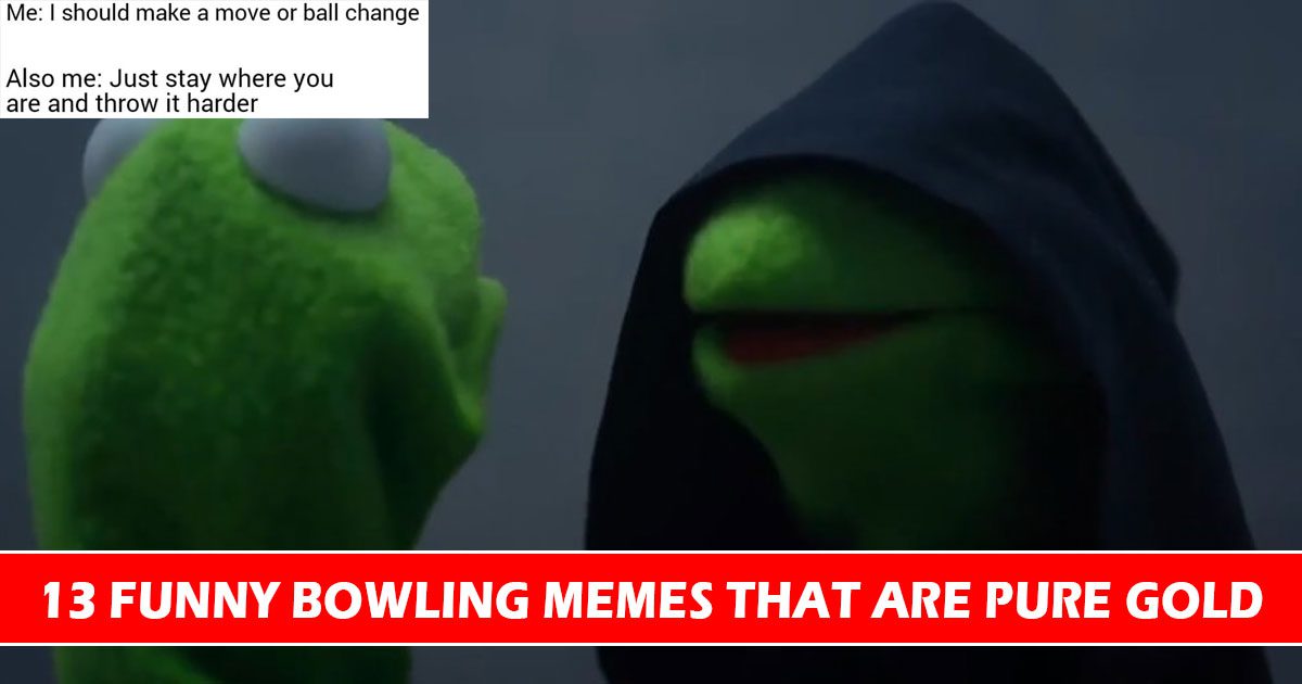 13 Funny Bowling Memes That Are Pure Gold - BowlersMart.com