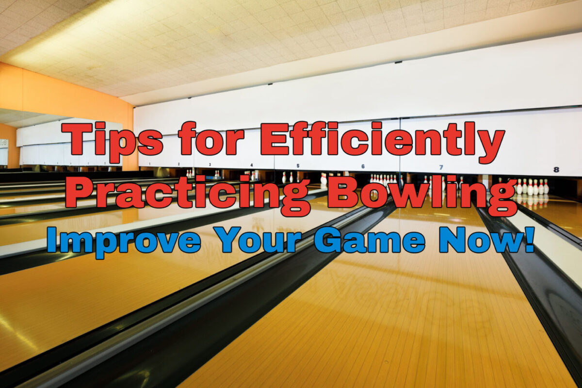 Master Effective Bowling Practice: Break Through Plateaus