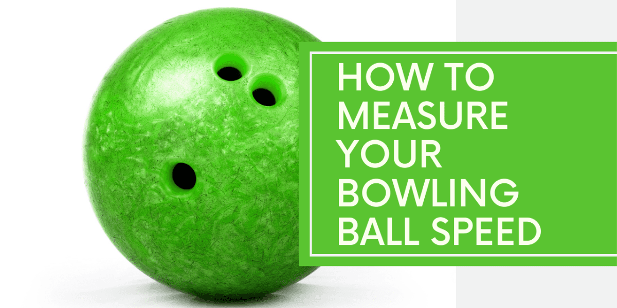 How to Measure Your Bowling Ball Speed in Bowling - BowlersMart