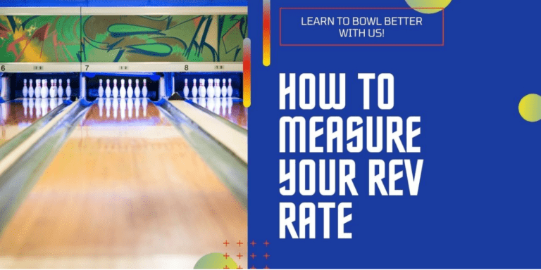 How to Measure Your Rev Rate in Bowling - BowlersMart.com
