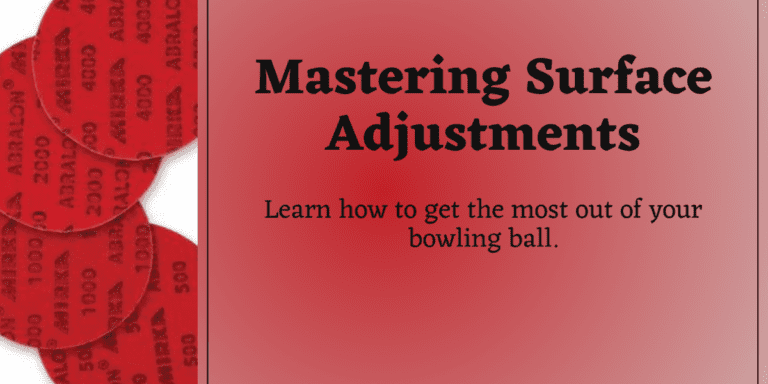 Unleash Your Bowling Ball's Potential: Mastering Surface Adjustments ...