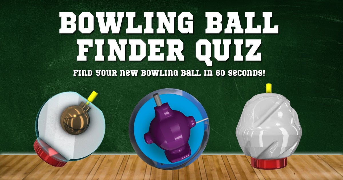 Try Our Bowling Ball Finder Quiz - BowlersMart.com